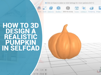 How to 3D Design a Realistic Pumpkin in SelfCAD